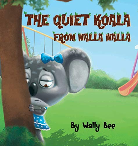 The Quiet Koala from Walla Walla: Bee, Wally: 9780578709635: Amazon.com ...