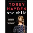 One Child: The True Story of a Tormented Six-Year-Old and the Brilliant ...