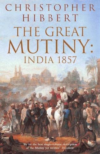 Great Mutiny: India 1857: Hibbert, Christopher: 9780140047523: Amazon ...