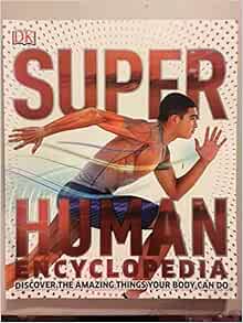 Super Human Encyclopedia: 9781465437716: Amazon.com: Books