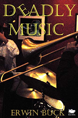 Deadly Music: Buck, Erwin: 9780987871329: Amazon.com: Books