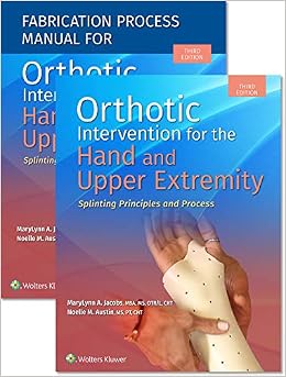 Orthotic Intervention for the Hand and Upper Extremity, Textbook and ...