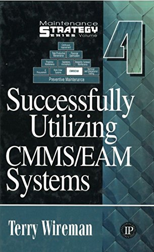 Successfully Utilizing CMMS/EAM Systems: Wireman, Terry: 9780831133689 ...