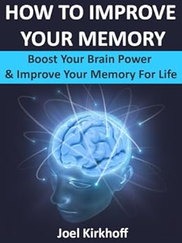 How to Improve Your Memory - Boost Your Brain Power & Improve Your ...