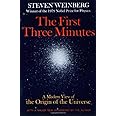 The First Three Minutes: A Modern View Of The Origin Of The Universe ...