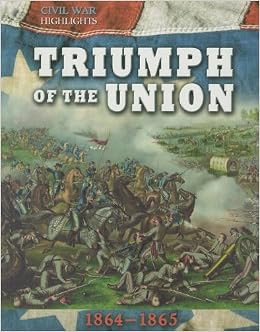 Buy Triumph of the Union: 1864-1865 (Civil War Highlights) Book Online ...