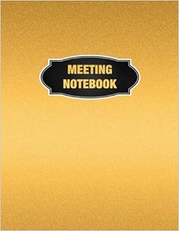 Meeting Notebook: Meeting Minutes Record Log Book Notes, Attendees, and ...