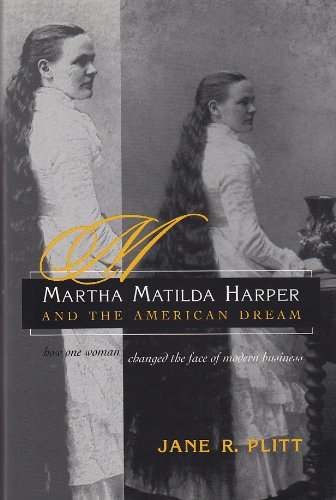 Martha Matilda Harper and American Dream: How One Woman Changed the ...