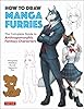 How to Draw Manga Furries: The Complete Guide to Anthropomorphic Fantasy Characters (750 ...