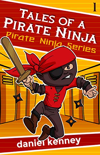 Tales of a Pirate Ninja (1): Kenney, Daniel: 9781947865235: Amazon.com ...