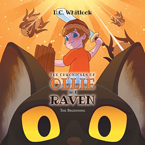 The Chronicles Of Ollie and Raven: The Beginning: Whitlock, D C ...