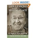 Life Lessons from the Hiding Place: Discovering the Heart of Corrie Ten ...