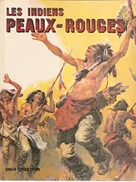 Les Indiens peaux-rouges - Pedro Quesada - Babelio