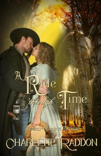 A Ride Through Time: A Time Travel Romantic Novella: Raddon, Charlene ...