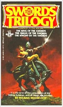 Swords Trilogy (Chronicles of Corum: The King of the Swords; The Queen ...