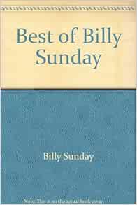 Best of Billy Sunday: 9780873980531: Amazon.com: Books