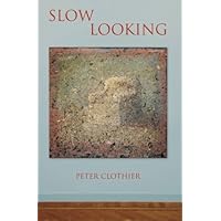 Amazon.com: Slow Looking: The Art and Practice of Learning Through ...