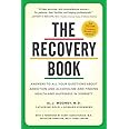The Recovery Book: Answers to All Your Questions About Addiction and ...