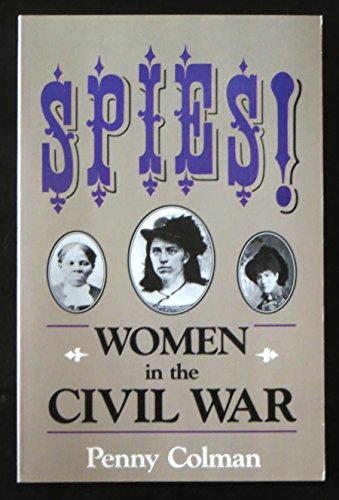 Spies!: Women in the Civil War: Colman, Penny: 9781558702677: Amazon ...
