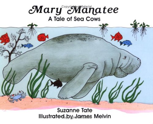 Mary Manatee: A Tale of Sea Cows: Suzanne Tate: 9780961634490: Amazon ...