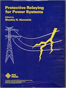 Protective relaying for power systems (IEEE Press selected reprint ...