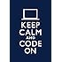 Amazon.com: Keep Calm and Code On Poster 13 x 19in with Poster Hanger ...