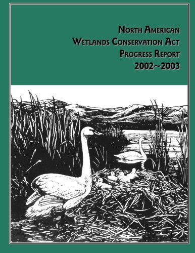 North American Wetlands Conservation Act Progress Report: North ...