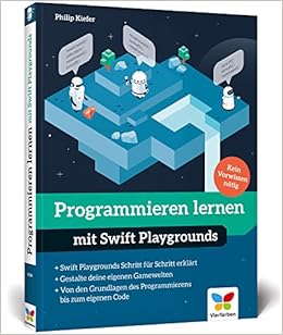 Programmieren lernen mit Swift Playgrounds: Der spielerische Einstieg ...