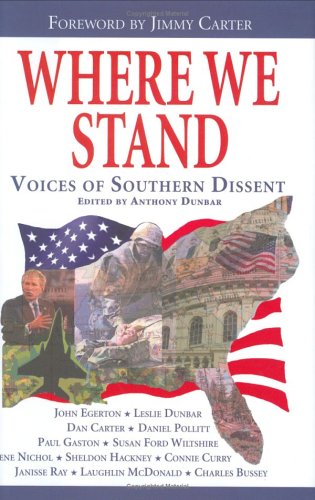 Where We Stand: Voices of Southern Dissent: Carter, Dan, Dunbar, Leslie ...