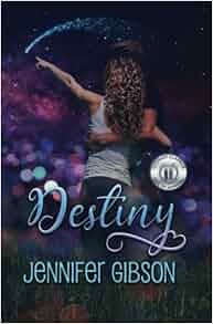 Destiny: Jennifer Gibson: 9781626940444: Amazon.com: Books