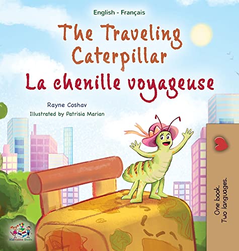 The Traveling Caterpillar (English French Bilingual Children's Book for ...