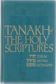 Tanakh The Holy Scriptures: Jewish Publication Society of America ...