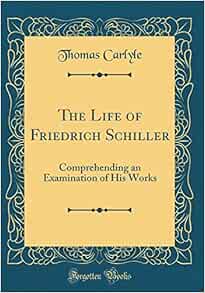 Amazon.com: The Life of Friedrich Schiller: Comprehending an ...