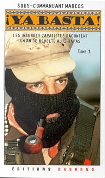Ya basta ! - Sous-Commandant Marcos - Babelio