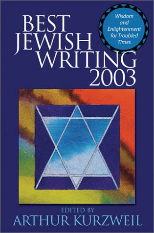 Best Jewish Writing 2003: Kurzweil, Arthur: 9780787967710: Amazon.com ...