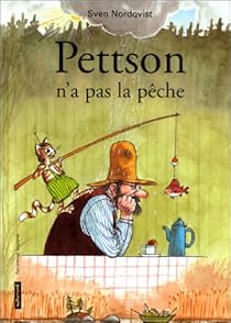Les aventures de Pettson et Picpus : Pettson n'a pas la pêche - Babelio