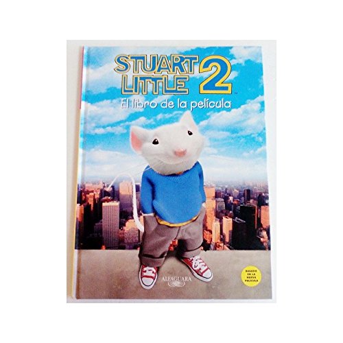Stuart Little 2, El Libro De LA Pelicula/Stuart Little 2, the Movie ...