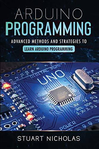 Arduino Programming Advanced Methods And Strategies To Learn Arduino Programming Pricepulse