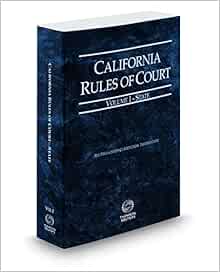 California Rules of Court - State, 2016 revised ed. (Vol. I, California ...