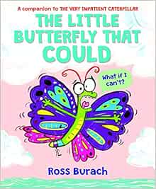 The Little Butterfly That Could: Burach, Ross, Burach, Ross ...