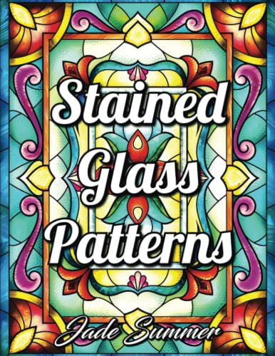 Stained Glass Patterns: An Adult Coloring Book with 50 Inspirational ...