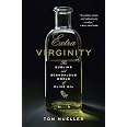 Extra Virginity: The Sublime and Scandalous World of Olive Oil: Mueller ...