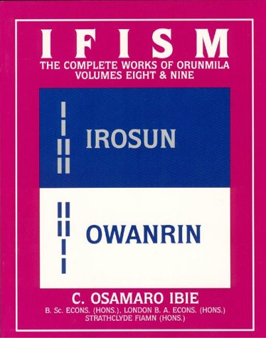 Ifism: The Odus of Irosun and the Odus of Owanrin (Ifism : The Complete ...