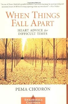When Things Fall Apart: Heart Advice for... book by Pema Chödrön
