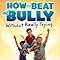 How to Beat the Bully Without Really Trying: Starkey, Scott ...