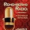 Remembering Radio: An Oral History of Old Time Radio: Siegel, David S ...