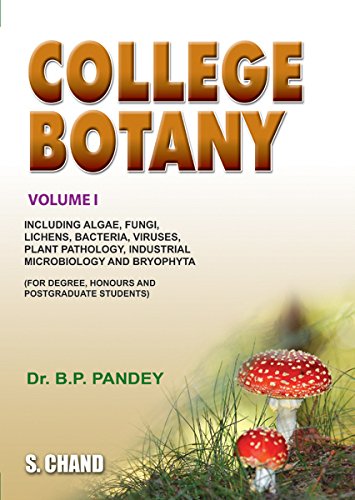 College Botany: 1: Including Alge, Fungi, Lichens, Bacteria, Viruses ...