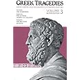 Greek Tragedies, Volume 3: Grene, David, Lattimore, Richmond ...