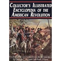 Collector's Illustrated Encyclopedia of the American Revolution: George ...