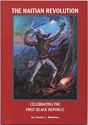 The Haitian Revolution: Celebrating The First Black Republic: Blockson ...
